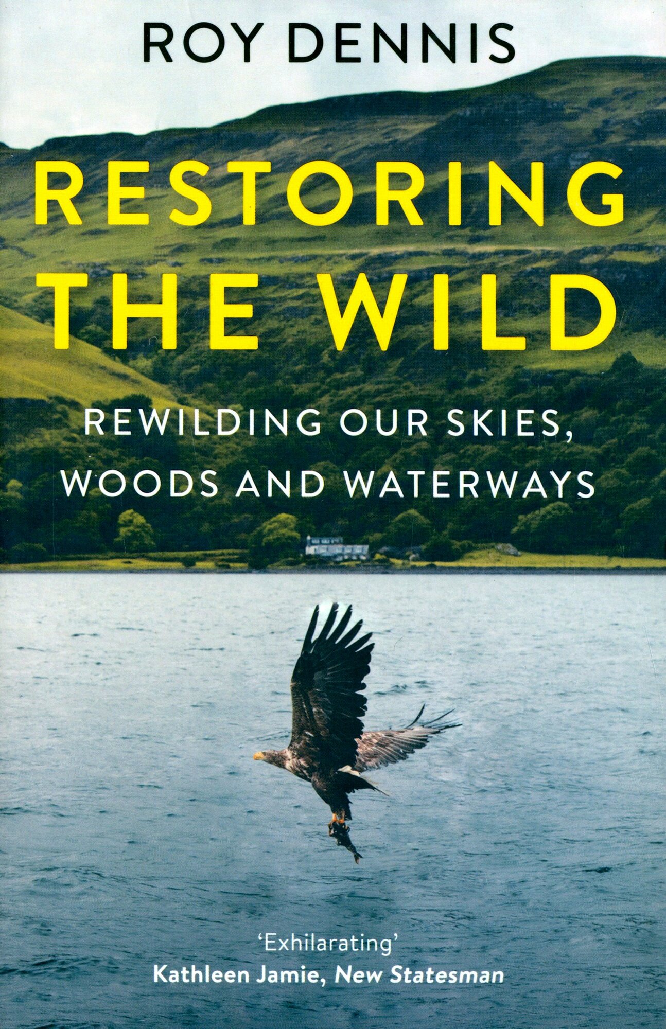 Restoring the Wild. Rewilding Our Skies, Woods and Waterways / Книга на Английском