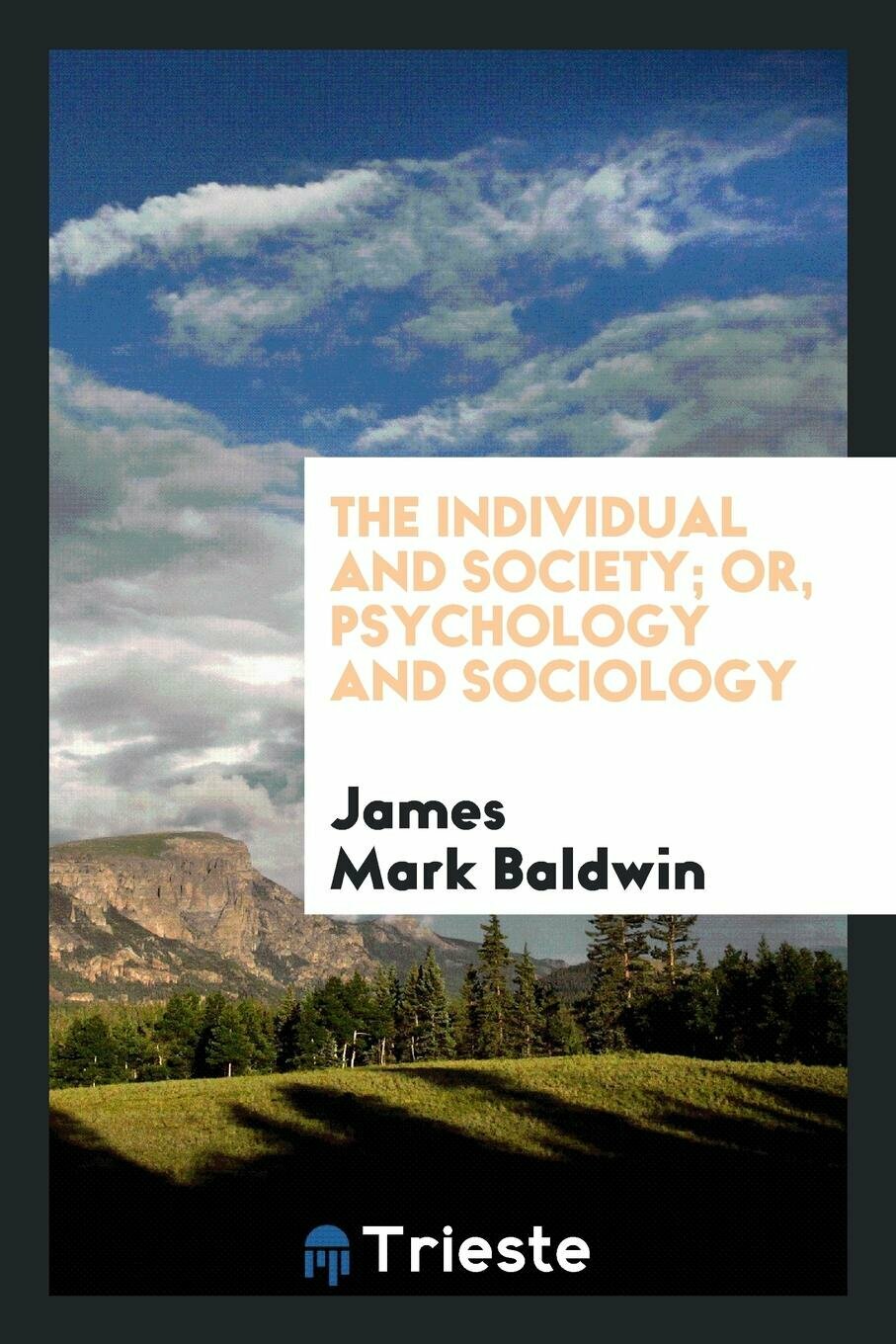 The Individual and Society. Or, Psychology and Sociology