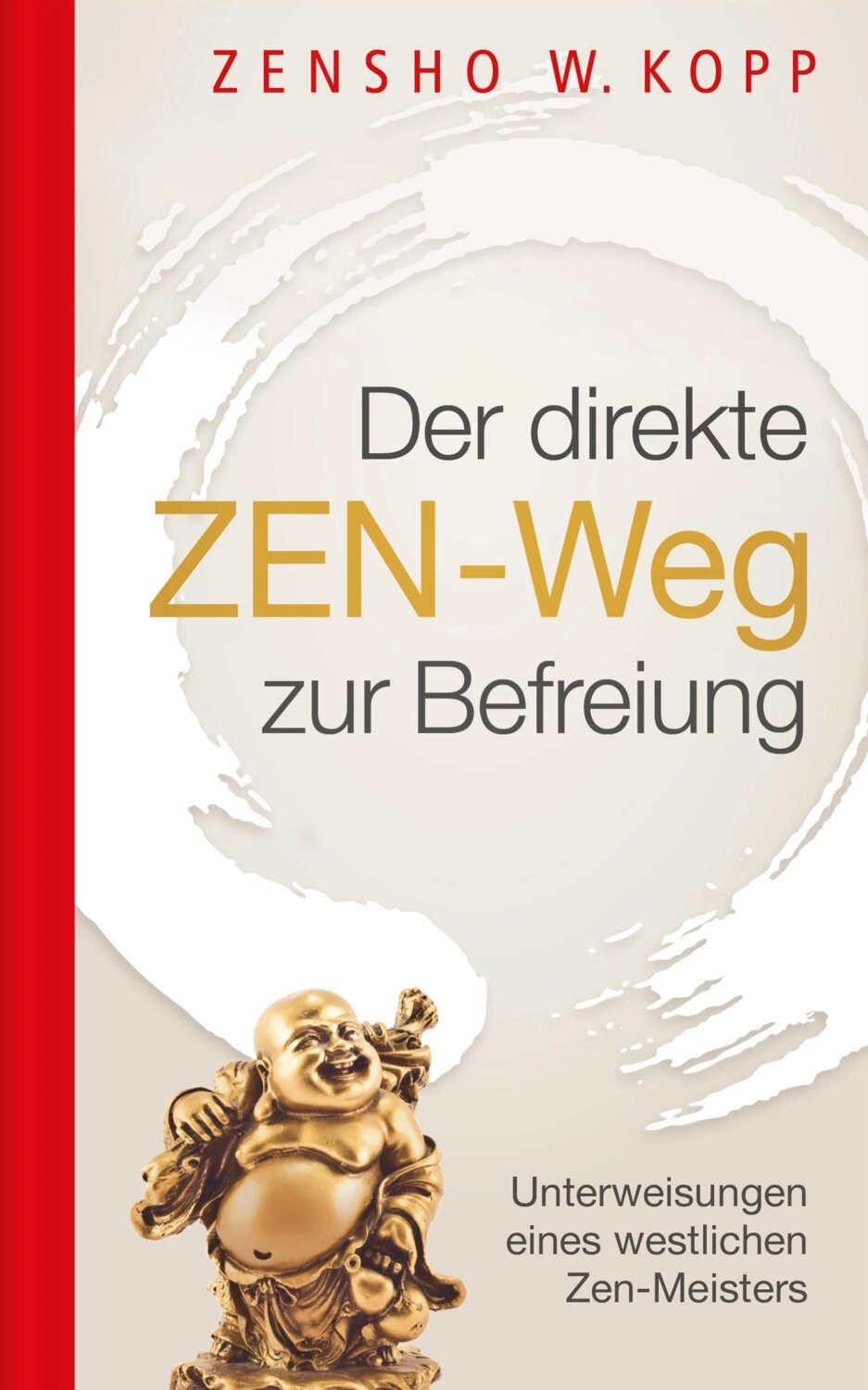 Der direkte ZEN-Weg zur Befreiung [Цифровая книга]