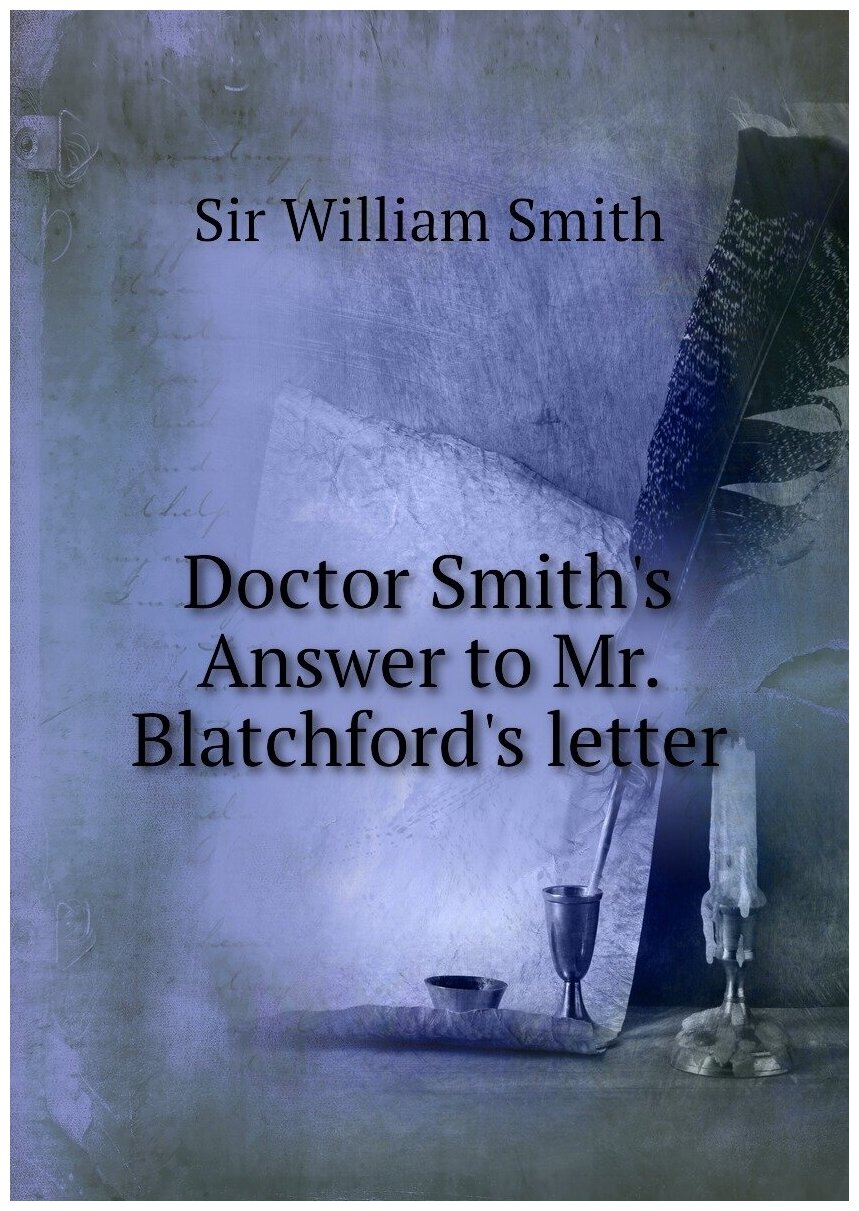 Doctor Smith's Answer to Mr. Blatchford's letter