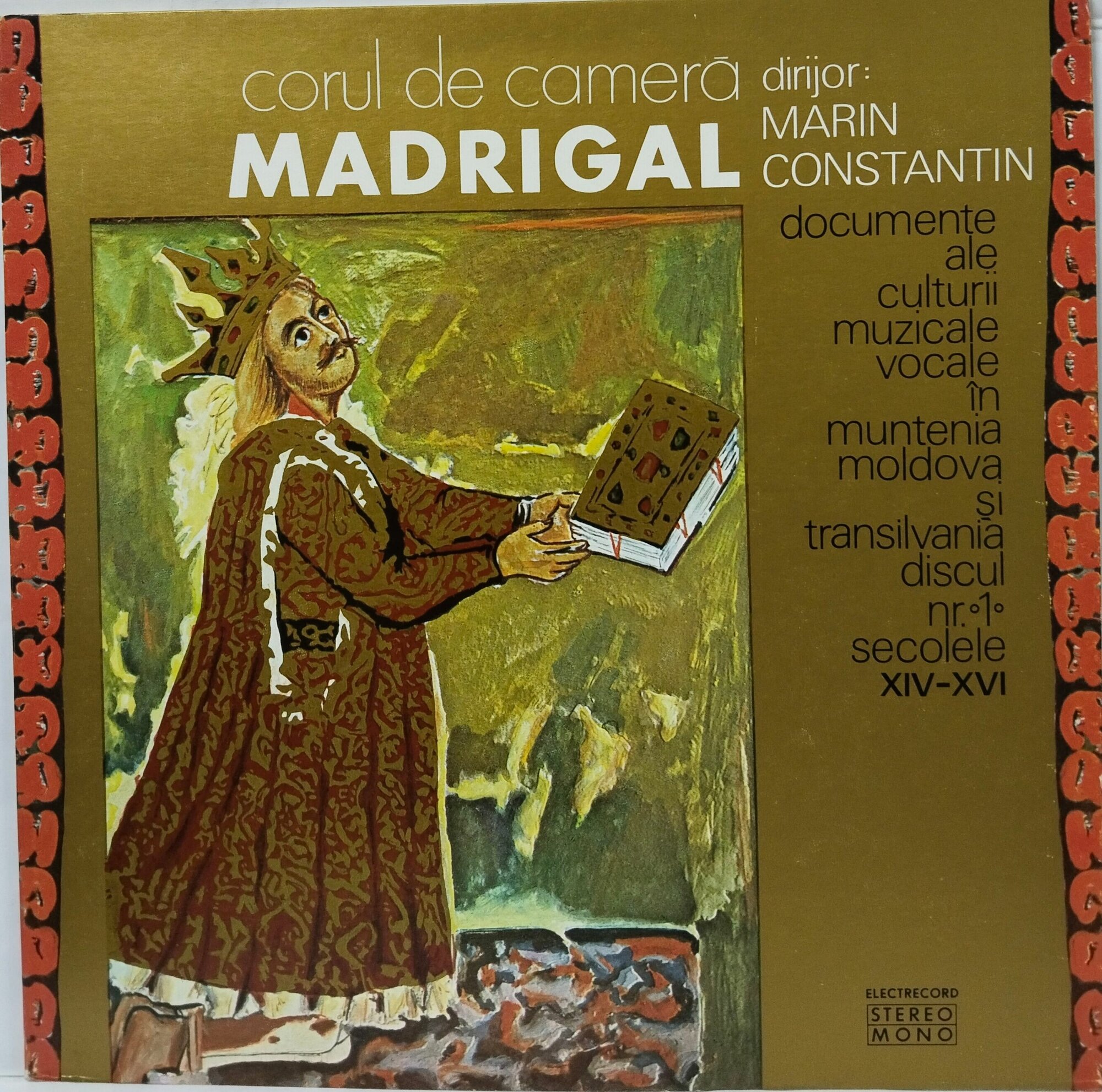 Corul De Camera Madrigal. Documente Ale Culturii Muzicale Vocale In Muntenia, Moldova Si Transilvania - Discul Nr. 1 Secolele XIV-XVI (M/M, Romania, Electrecord, STM-ECE 01199, винил) LP