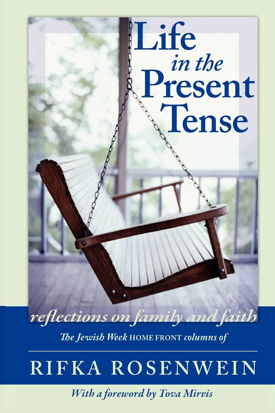 Life in the Present Tense. Reflections on Family and Faith