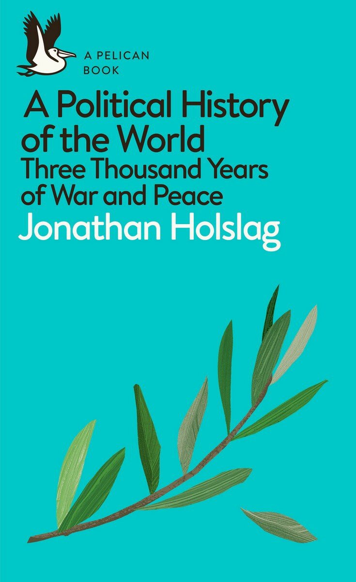Holslag, Jonathan "A Political History of the World"