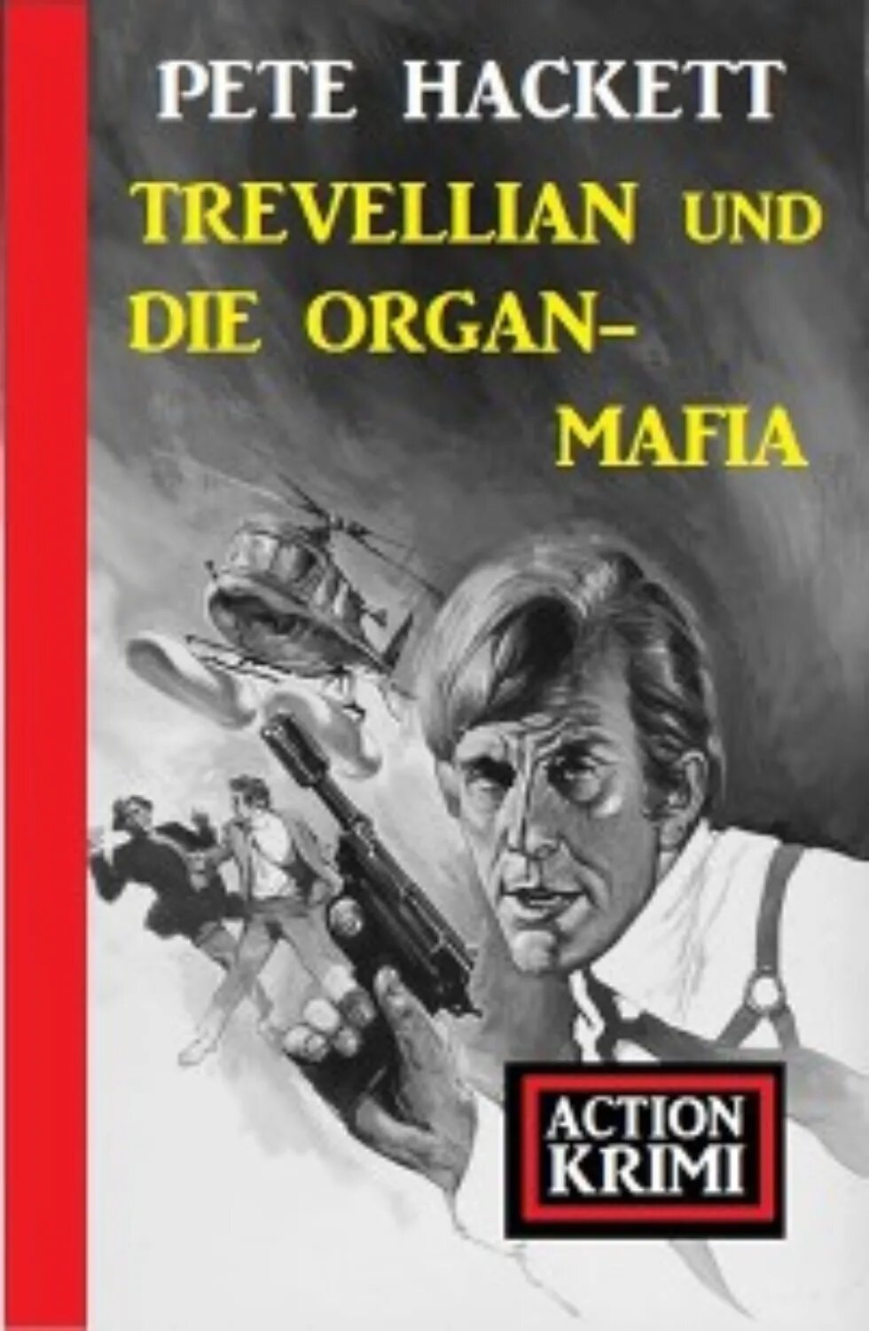Trevellian und die Organ-Mafia: Action Krimi [Цифровая книга]