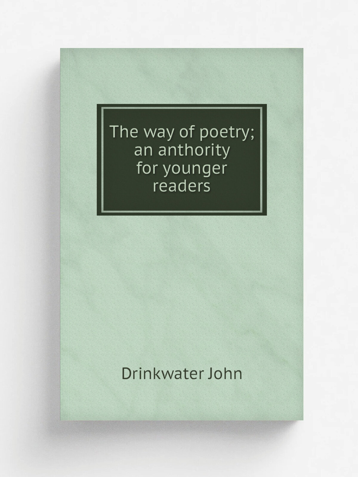 The way of poetry; an anthority for younger readers
