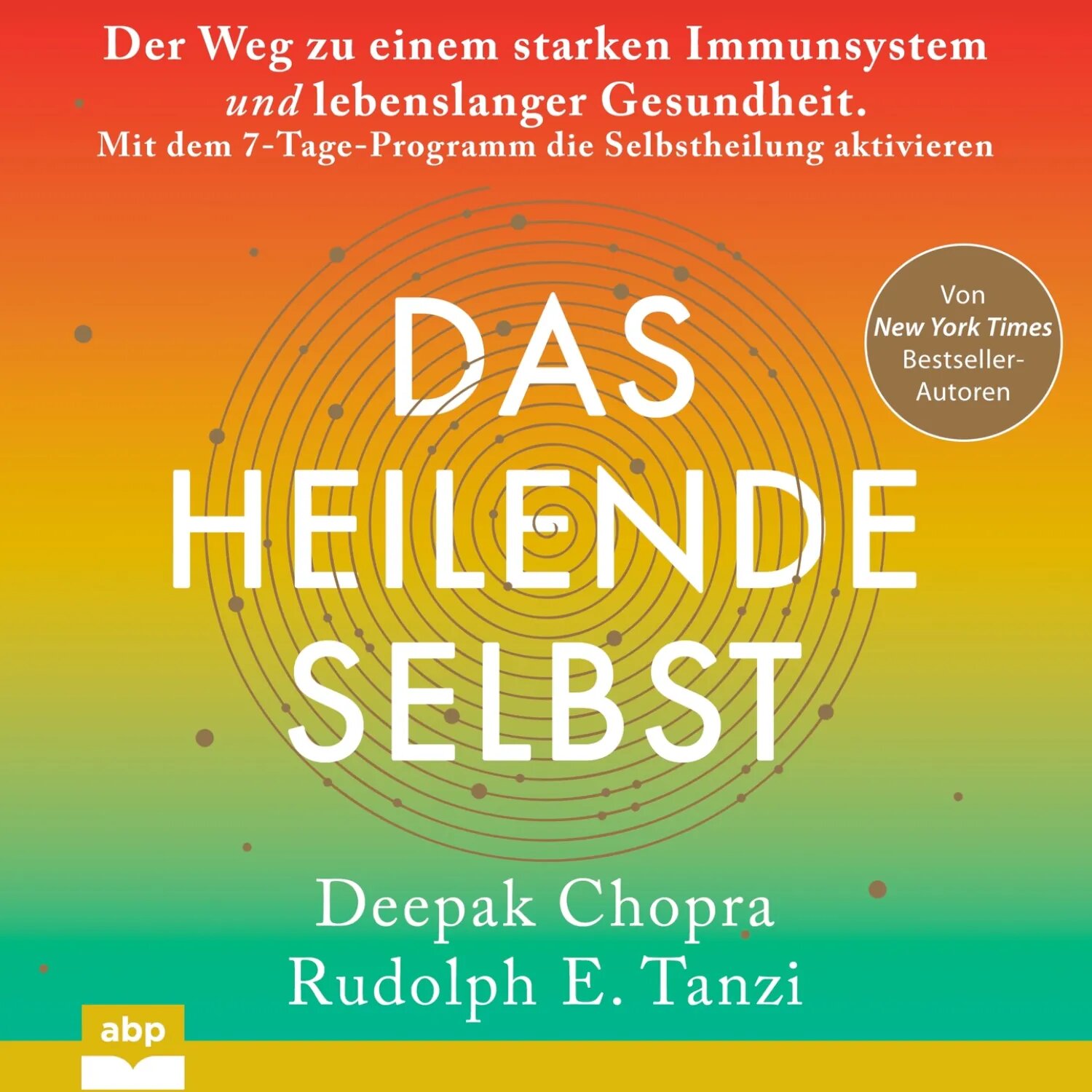 Das heilende Selbst - Der Weg zu einem starken Immunsystem und lebenslanger Gesundheit. Mit dem 7-Tage-Programm die Selbstheilung aktivieren (Ungekürzt) [Аудиокнига]