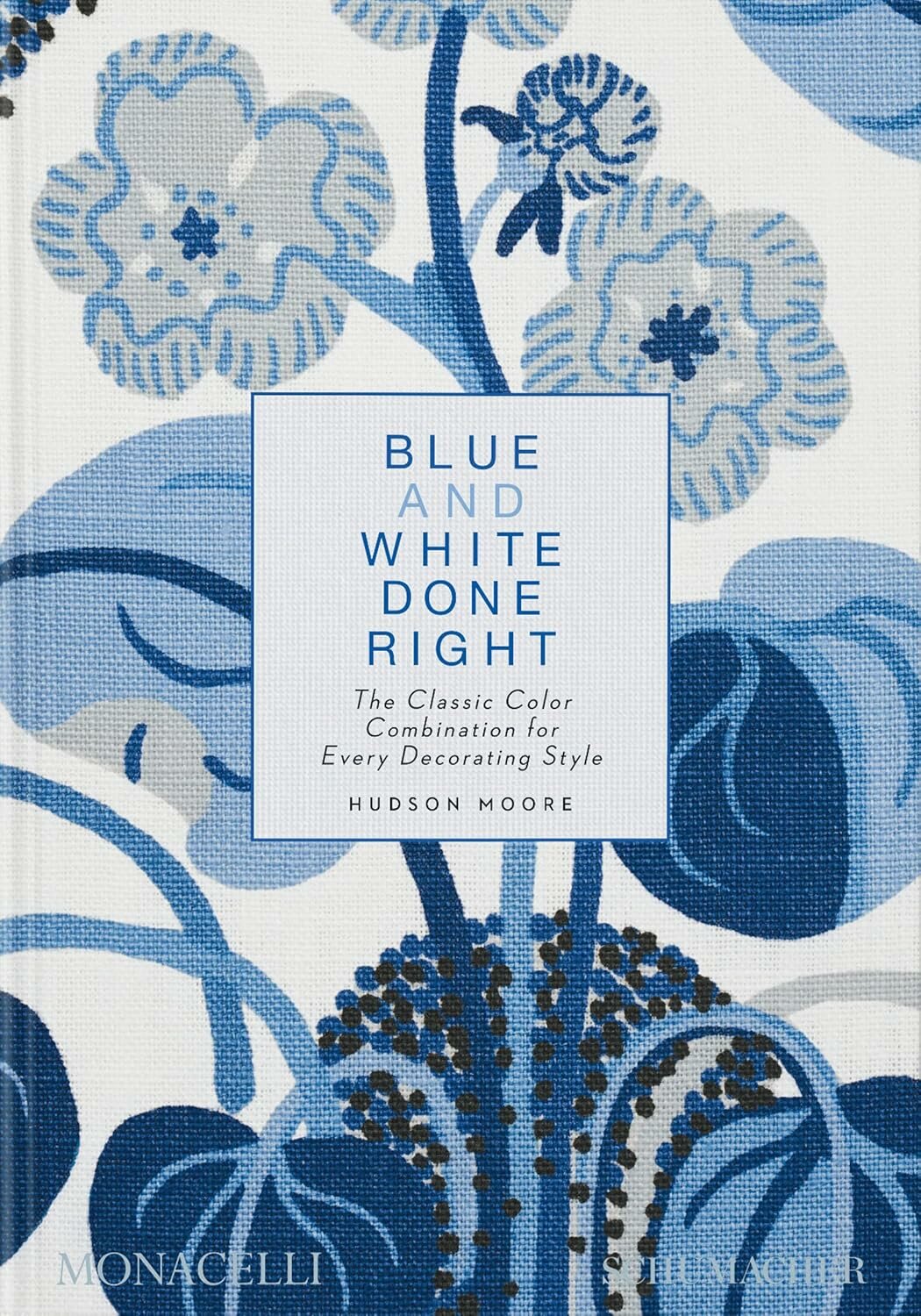 Blue and White Done Right: The Classic Color Combination for Every Decorating Style / Moore H. (книга на английском)