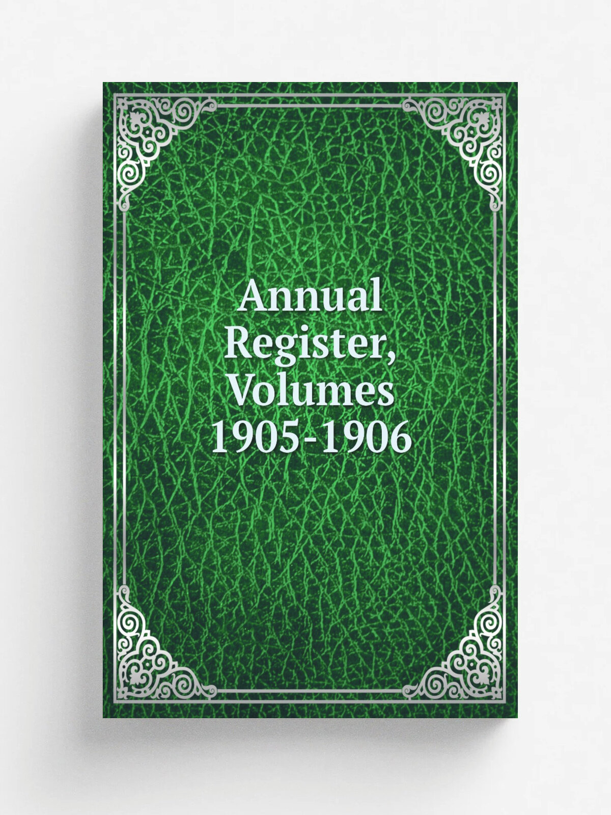 Annual Register, Volumes 1905-1906