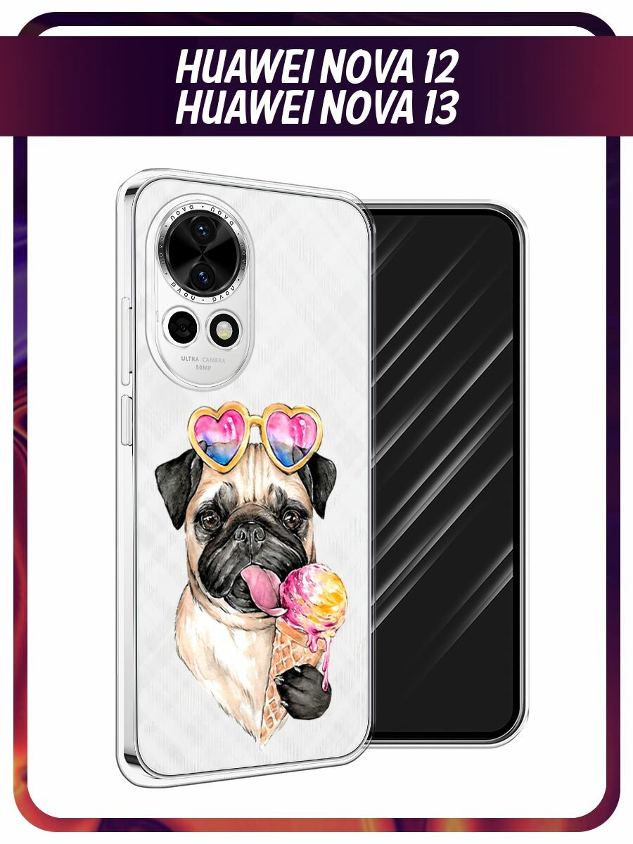 Чехол на Huawei Nova 12/Nova13 / Хуавей Нова 12/Нова 13 с принтом Мопс с мороженкой, прозрачный