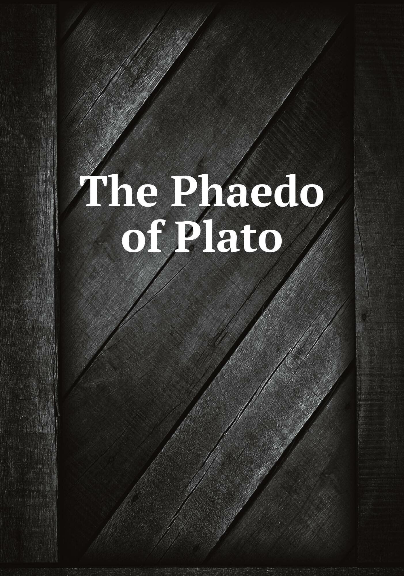 The Phaedo of Plato