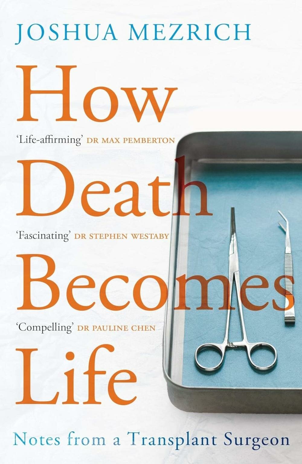 How Death Becomes Life: Notes from a Transplant Surgeon: на английском языке. Мезрич Д. Atlantic
