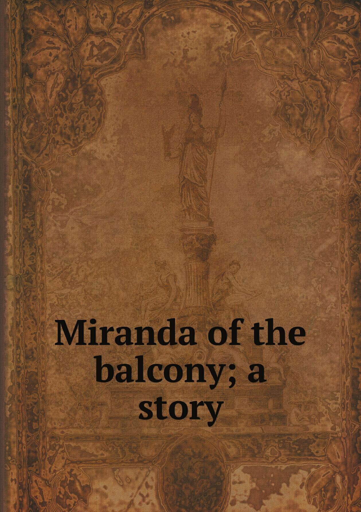 Miranda of the balcony; a story