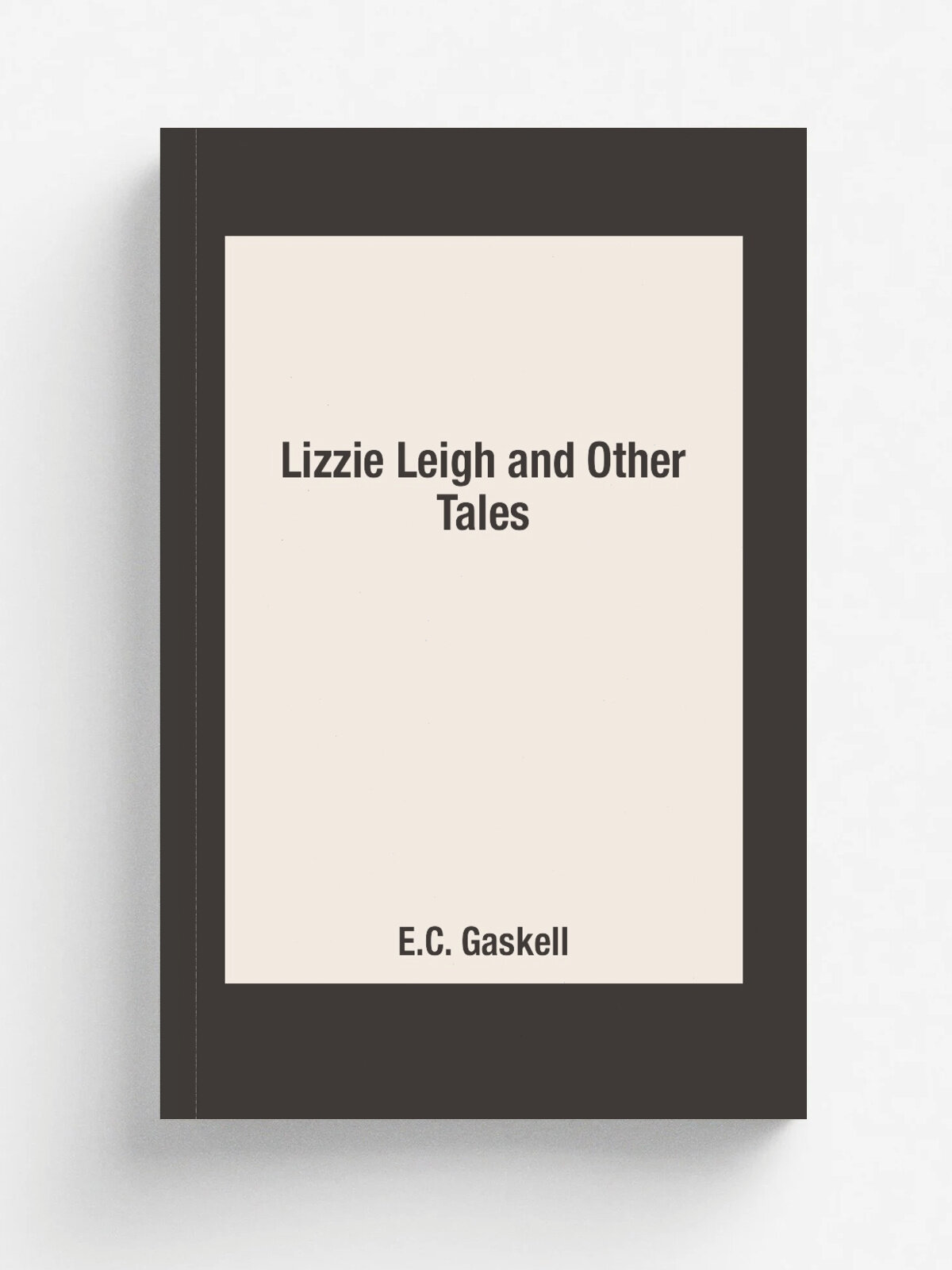Lizzie Leigh and Other Tales