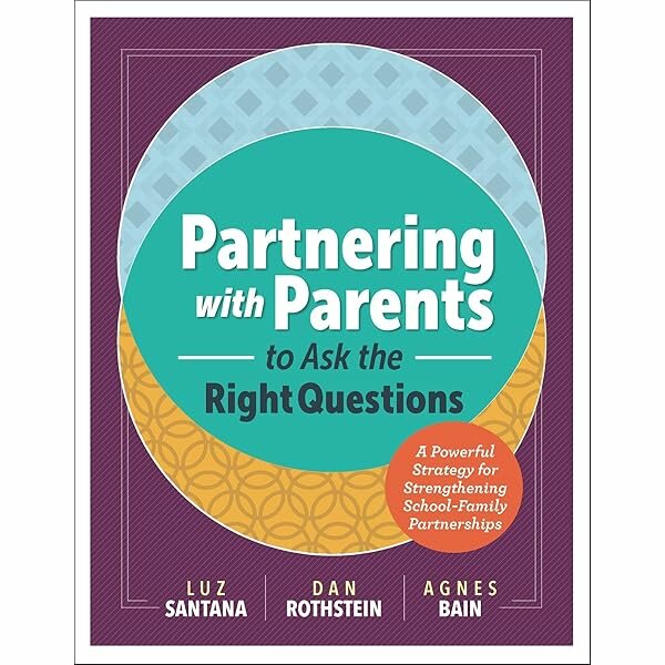 Partnering with Parents to Ask the Right Questions: A Powerful Strategy for Strengthening School-Family Partnerships，Reprinted paperback book