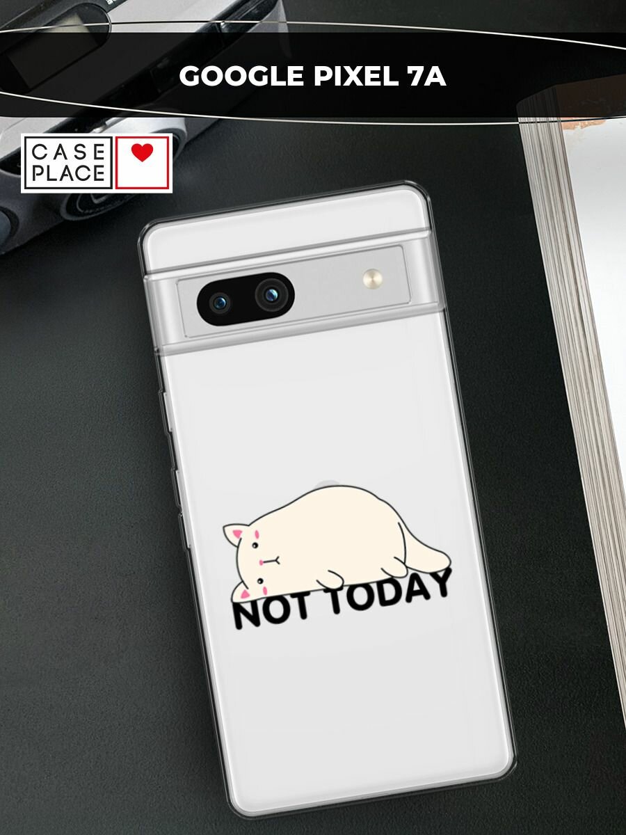 Чехол на Google Pixel 7a / Гугл Пиксель 7a с принтом "Cat not today", прозрачный