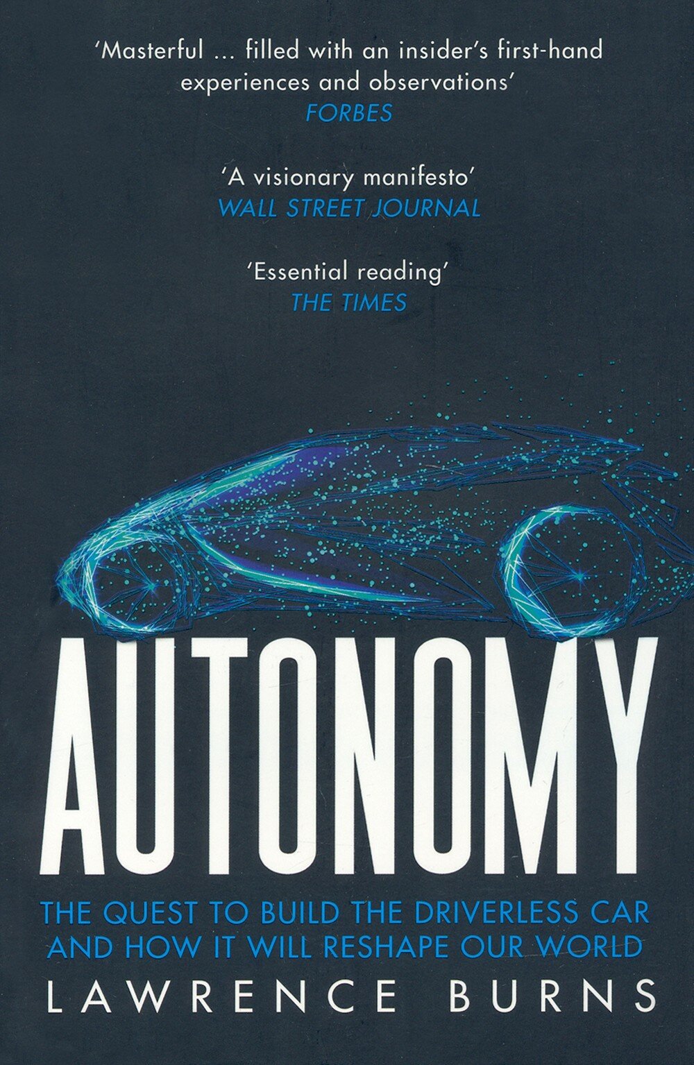 Autonomy. The Quest to Build the Driverless Car and How It Will Reshape Our World / Книга на Английском