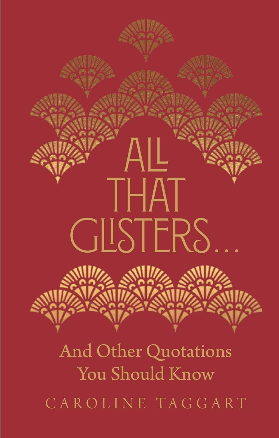 All That Glisters. & Other Quotations You Should Know
