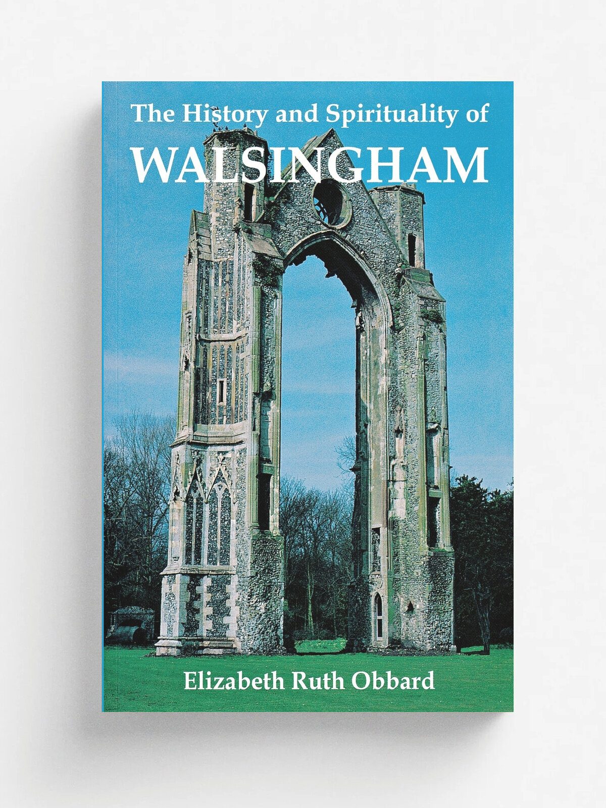 The History and Spirituality of Walsingham