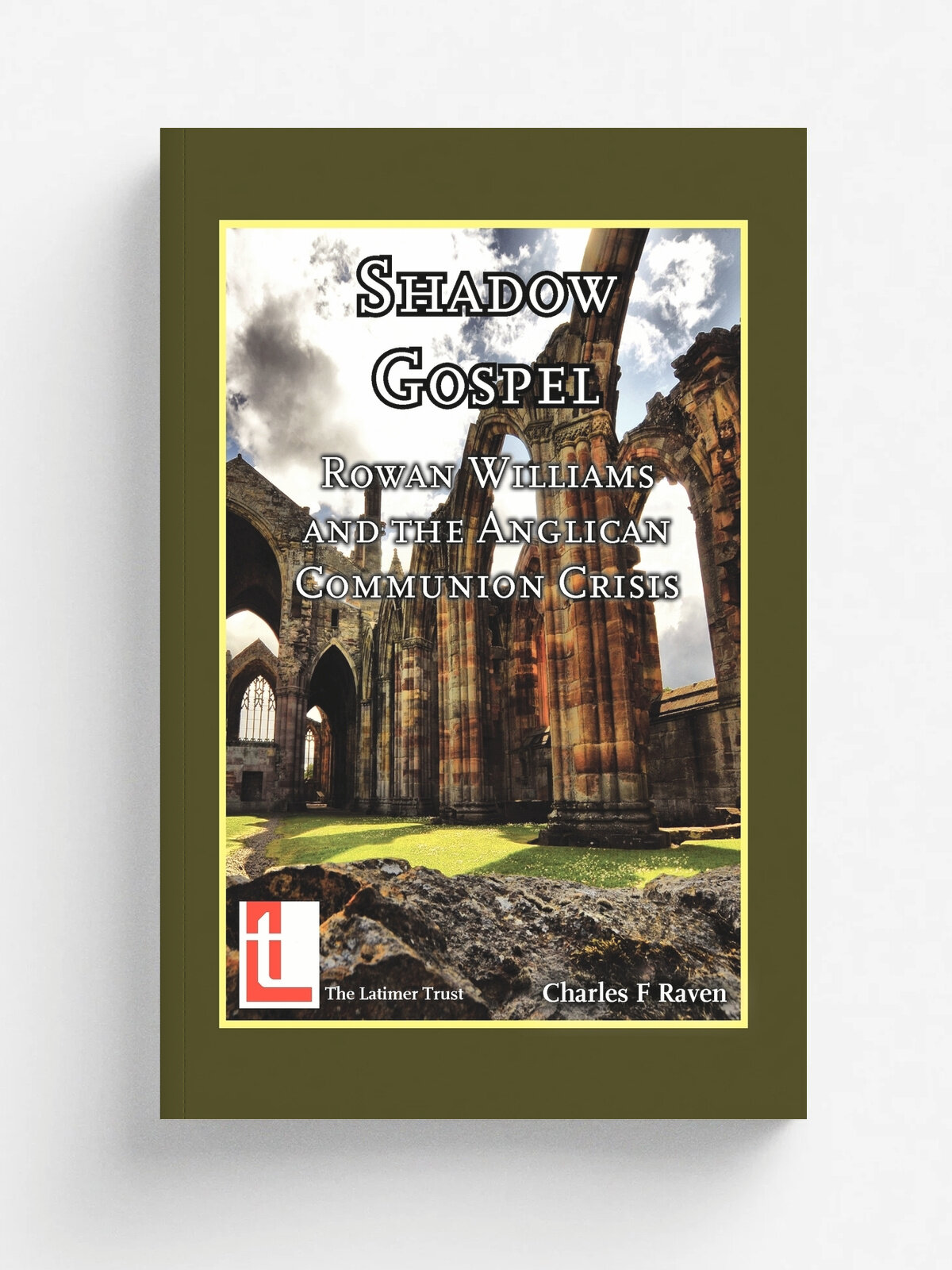 Shadow Gospel. Rowan Williams and the Anglican Communion Crisis