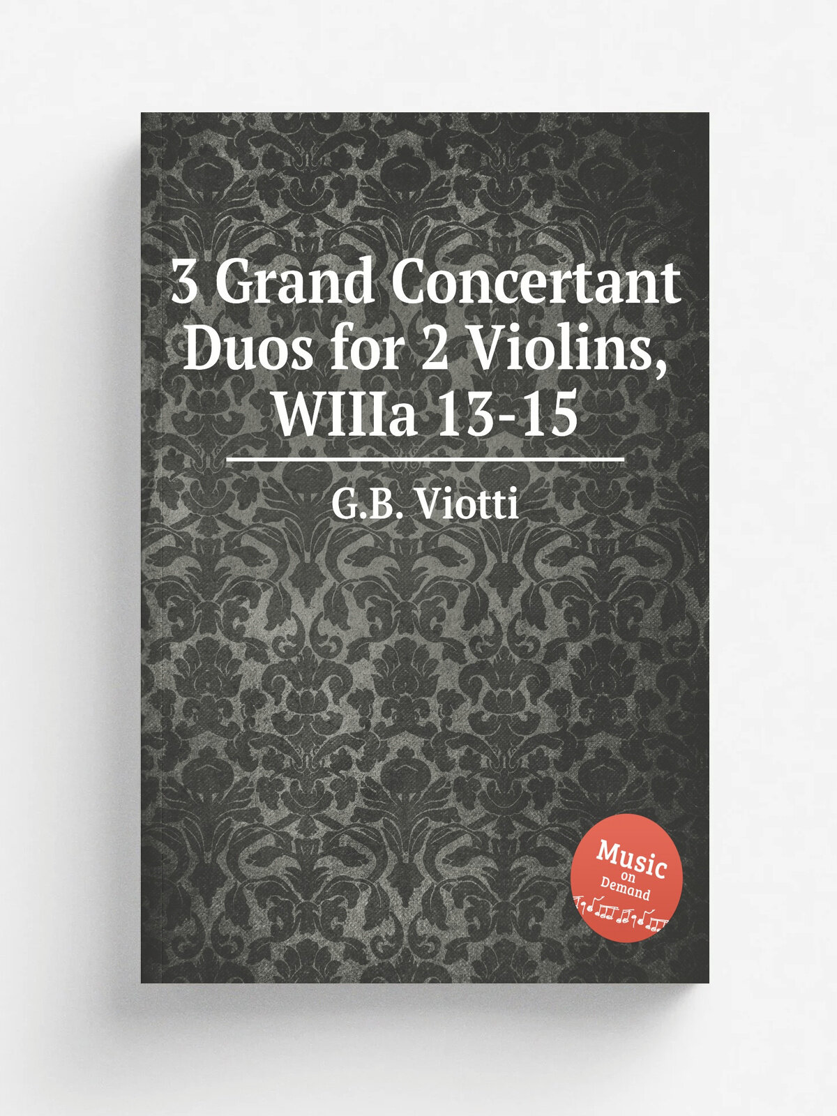 3 Grand Concertant Duos for 2 Violins, WIIIa 13-15 | G.B. Viotti | Репринт