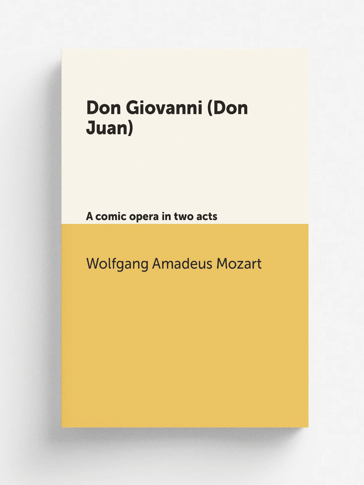 Don Giovanni (Don Juan). A comic opera in two acts