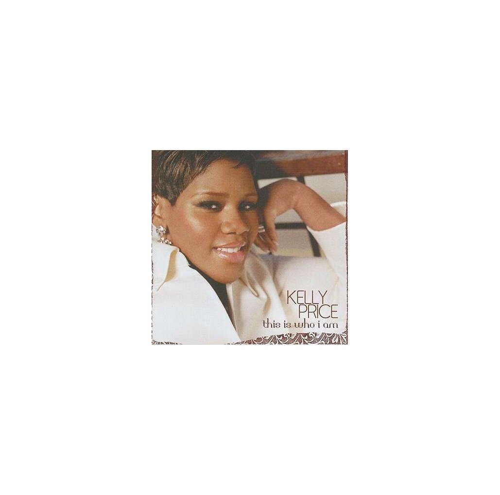 Диск Kelly Price - This Is Who I Am (1 CD)