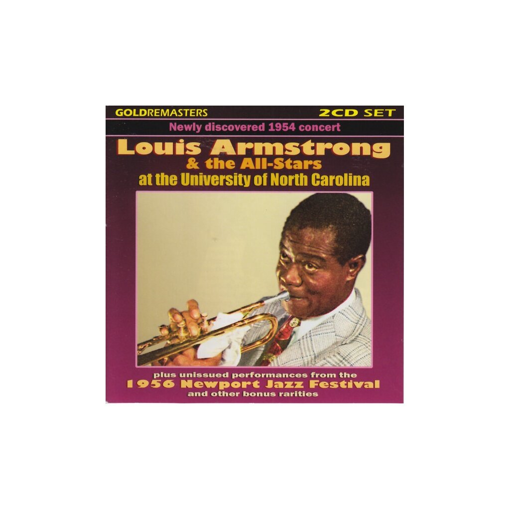 Louis Armstrong: Live At The University Of North Carolina 1954 + 1956 Newport Festival. 2 CD
