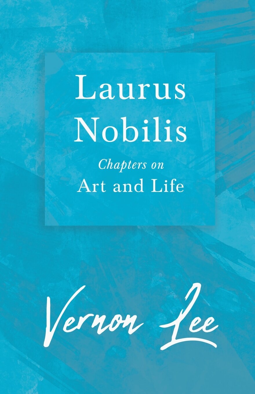 Laurus Nobilis - Chapters on Art and Life. With a Dedication by Amy Levy