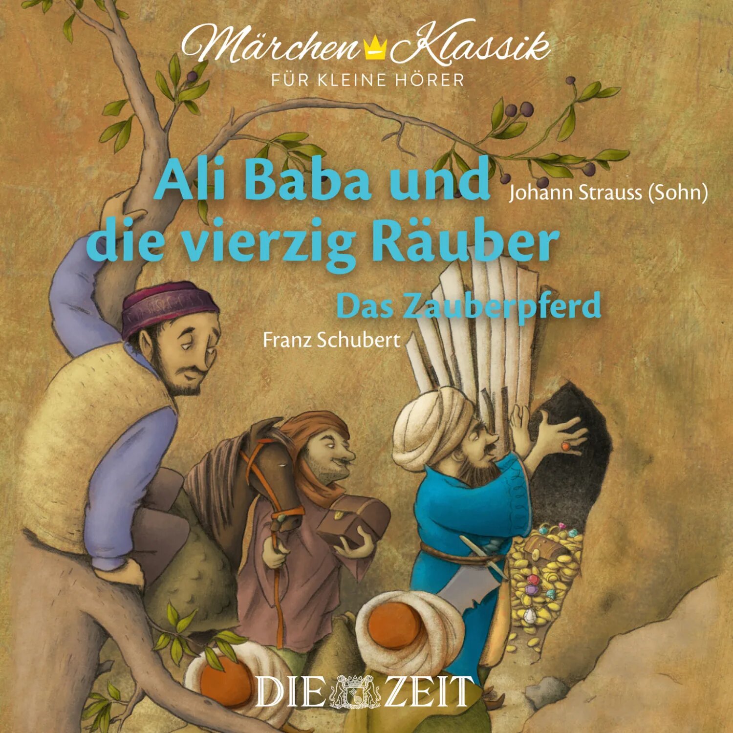 Die ZEIT-Edition "Märchen Klassik für kleine Hörer" - Ali Baba und die vierzig Räuber und Das Zauberpferd mit Musik von Johann Strauss (Sohn) und Franz Schubert [Аудиокнига]