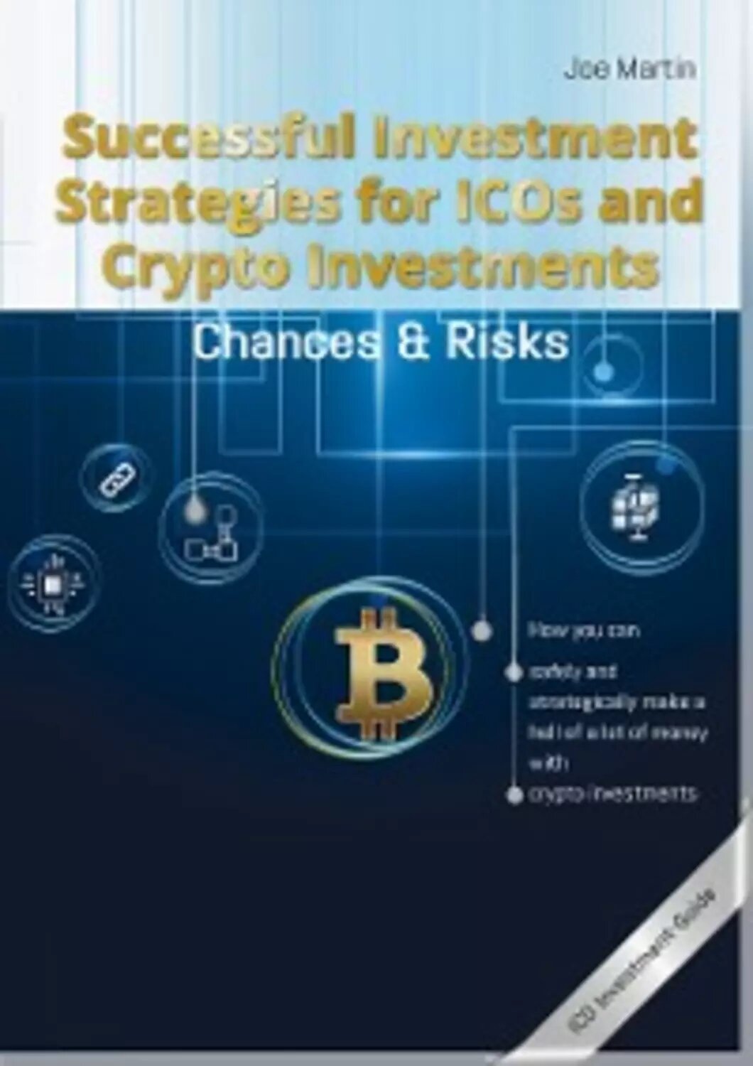 Successful Investment Strategies for ICOs and Crypto Investments [Цифровая книга]