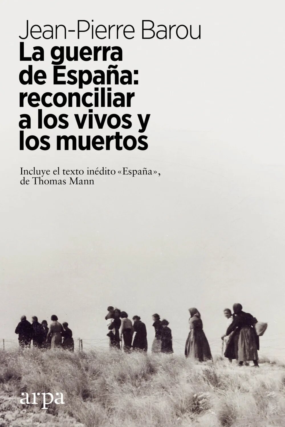 La guerra de España: reconciliar a los vivos y los muertos [Цифровая книга]
