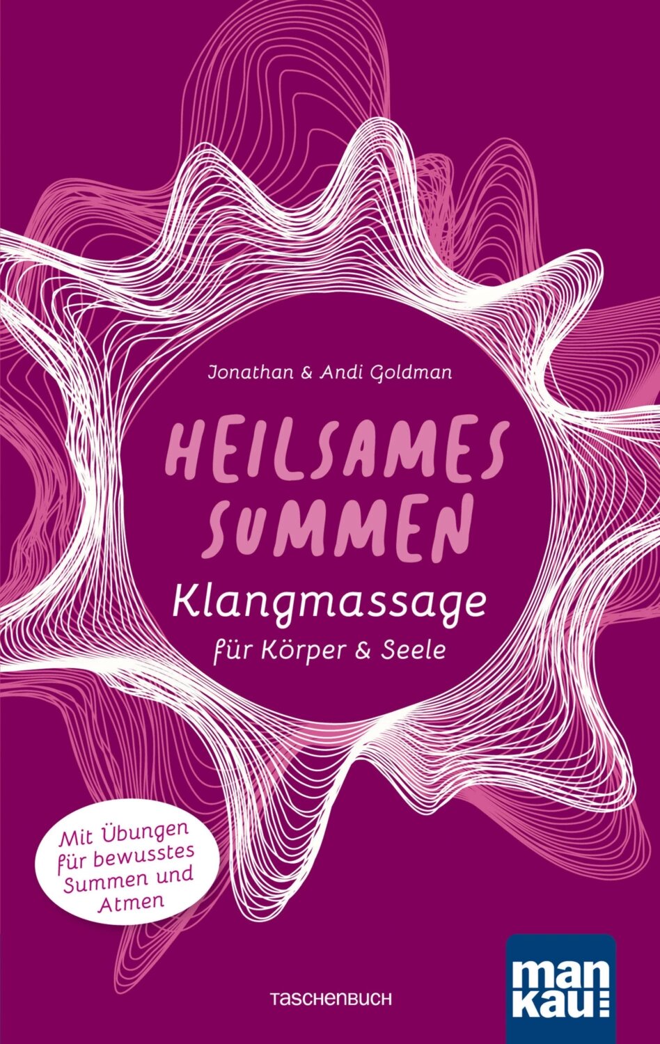 Heilsames Summen. Klangmassage für Körper und Seele [Цифровая книга]
