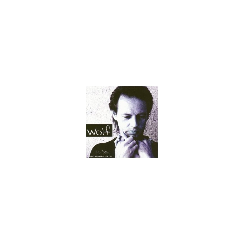 Диск Wolf (Wolf Hoeller) - To be. (1 CD)