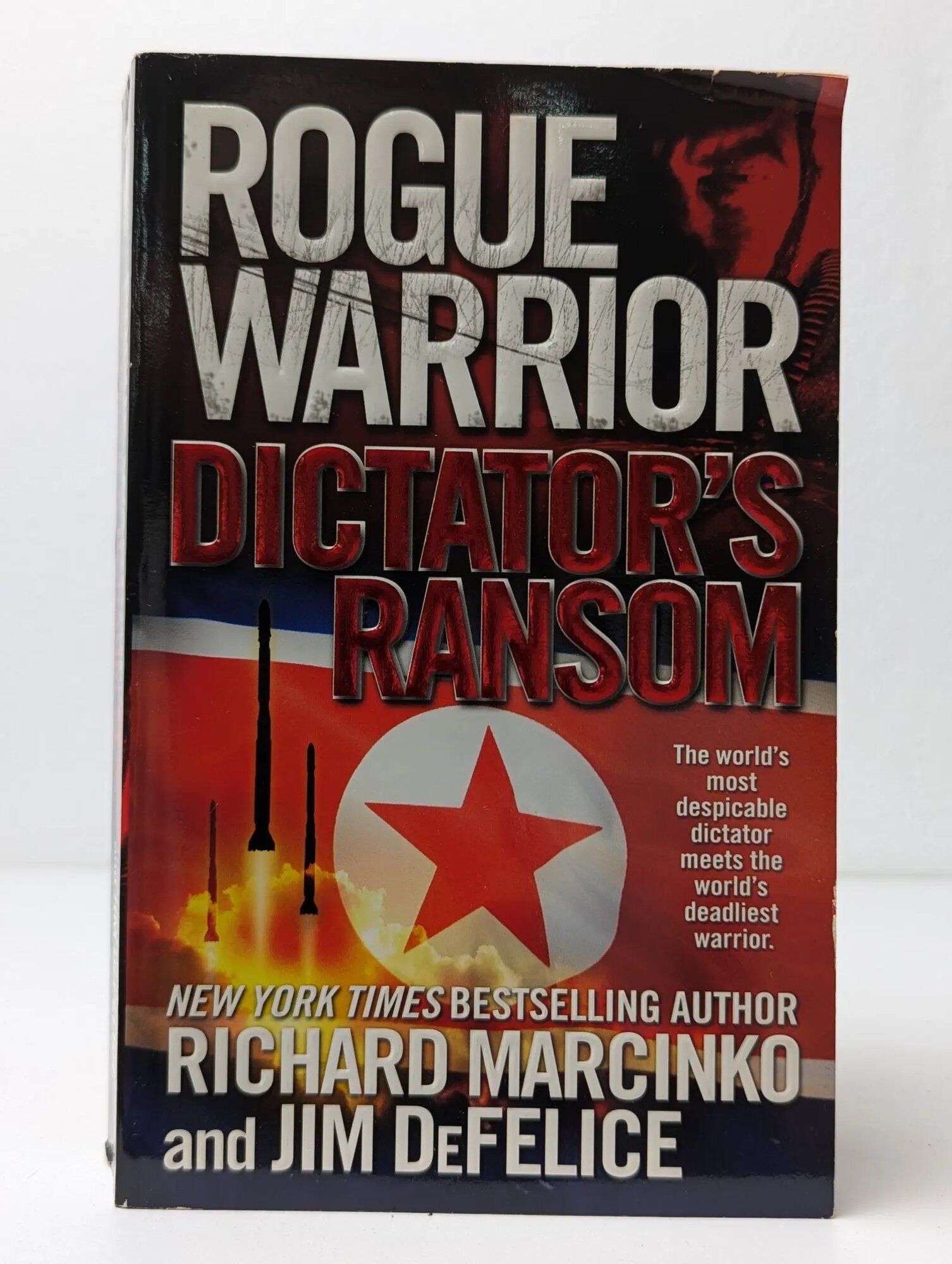 Rogue Warrior: Dictator's Ransom. Воин-изгой: Выкуп диктатора Марсинко Ричард, Дефелис Джим 2009