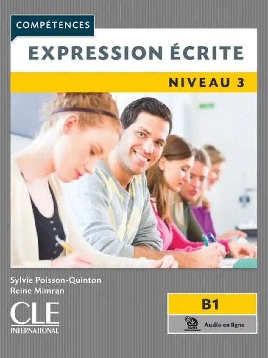 Expression ecrite 3 B1 Livre + audio en ligne 2eme edition | CLE International