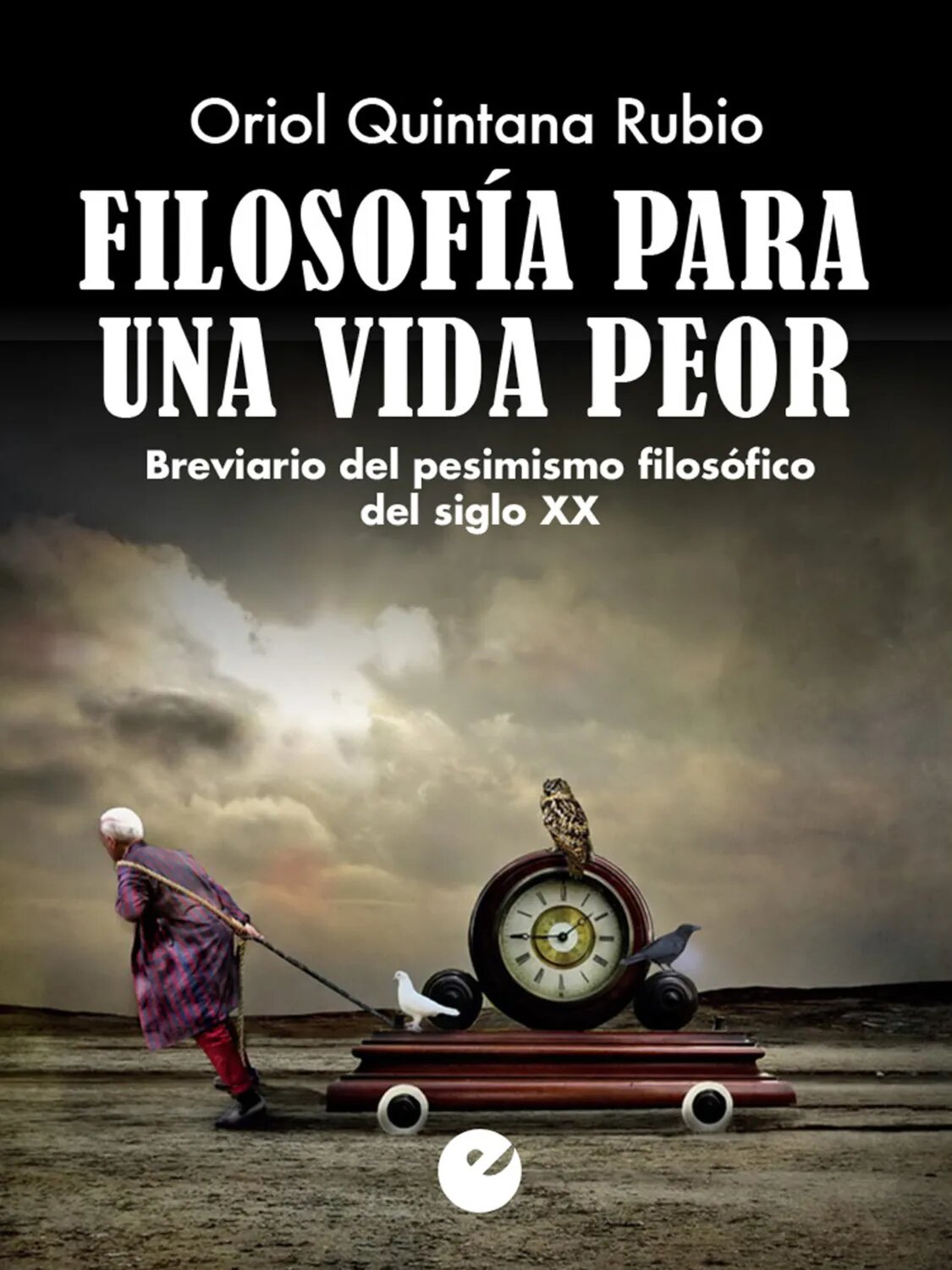 Filosofía para una vida peor [Цифровая книга]