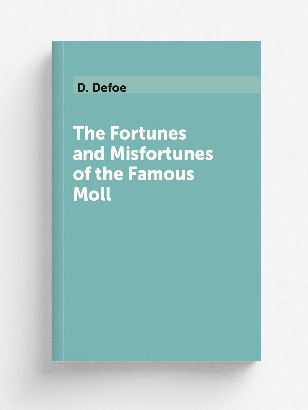 The Fortunes and Misfortunes of the Famous Moll