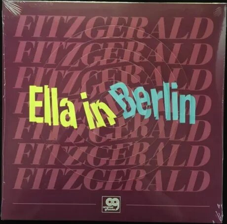 Виниловая пластинка Ella Fitzgerald – Original Grooves – Ella In Berlin