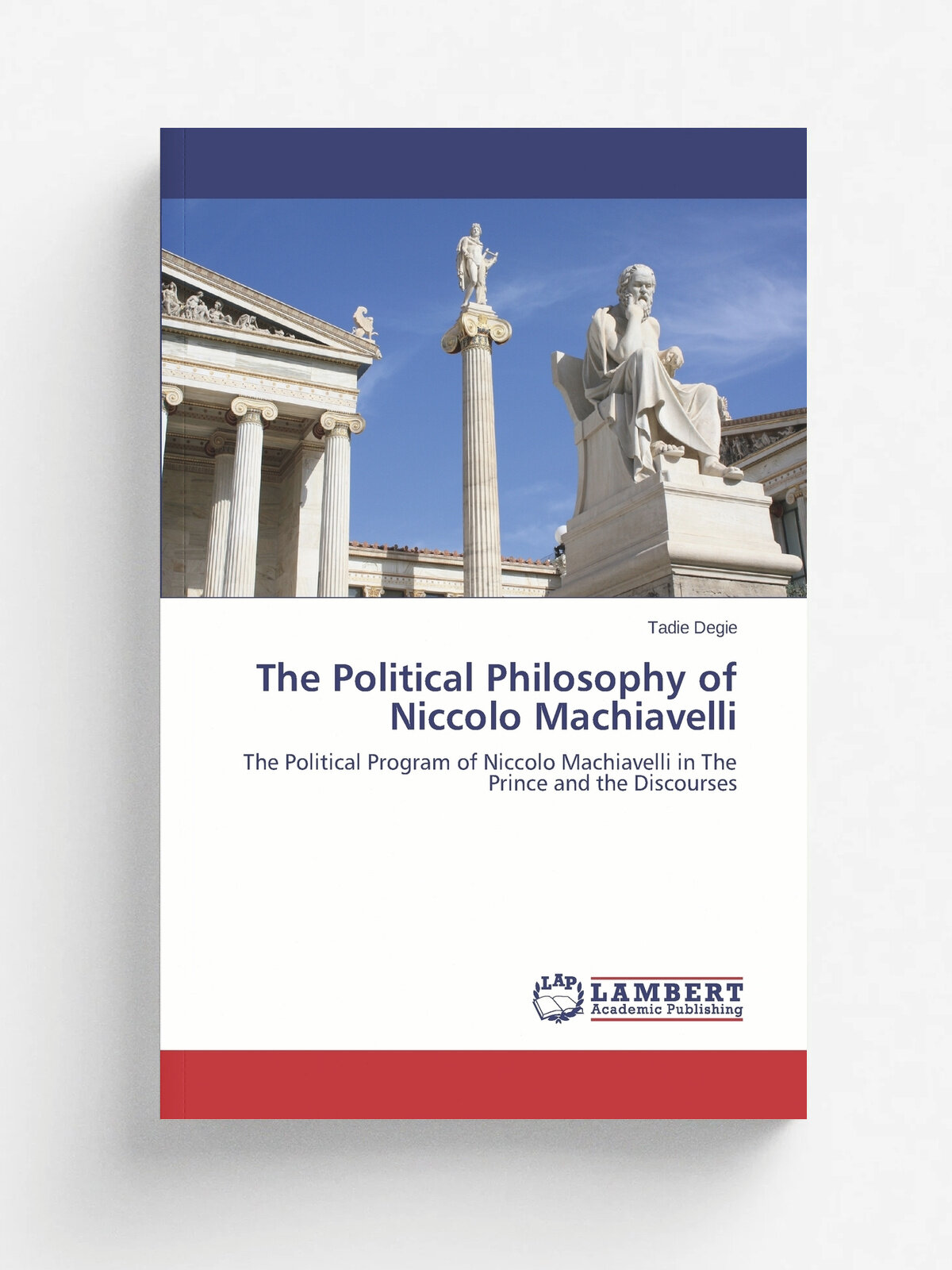 The Political Philosophy of Niccolo Machiavelli