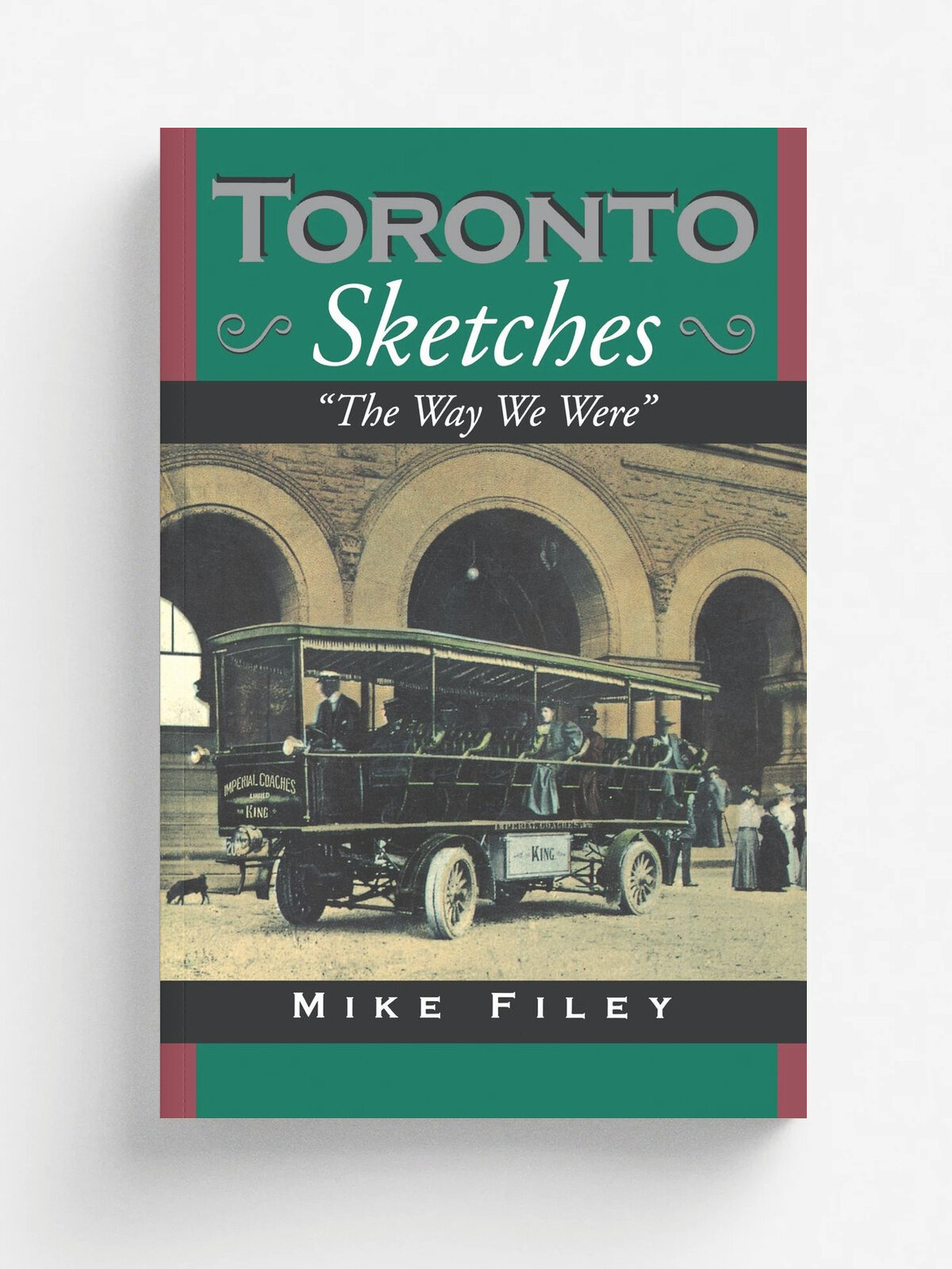 Toronto Sketches. The Way We Were
