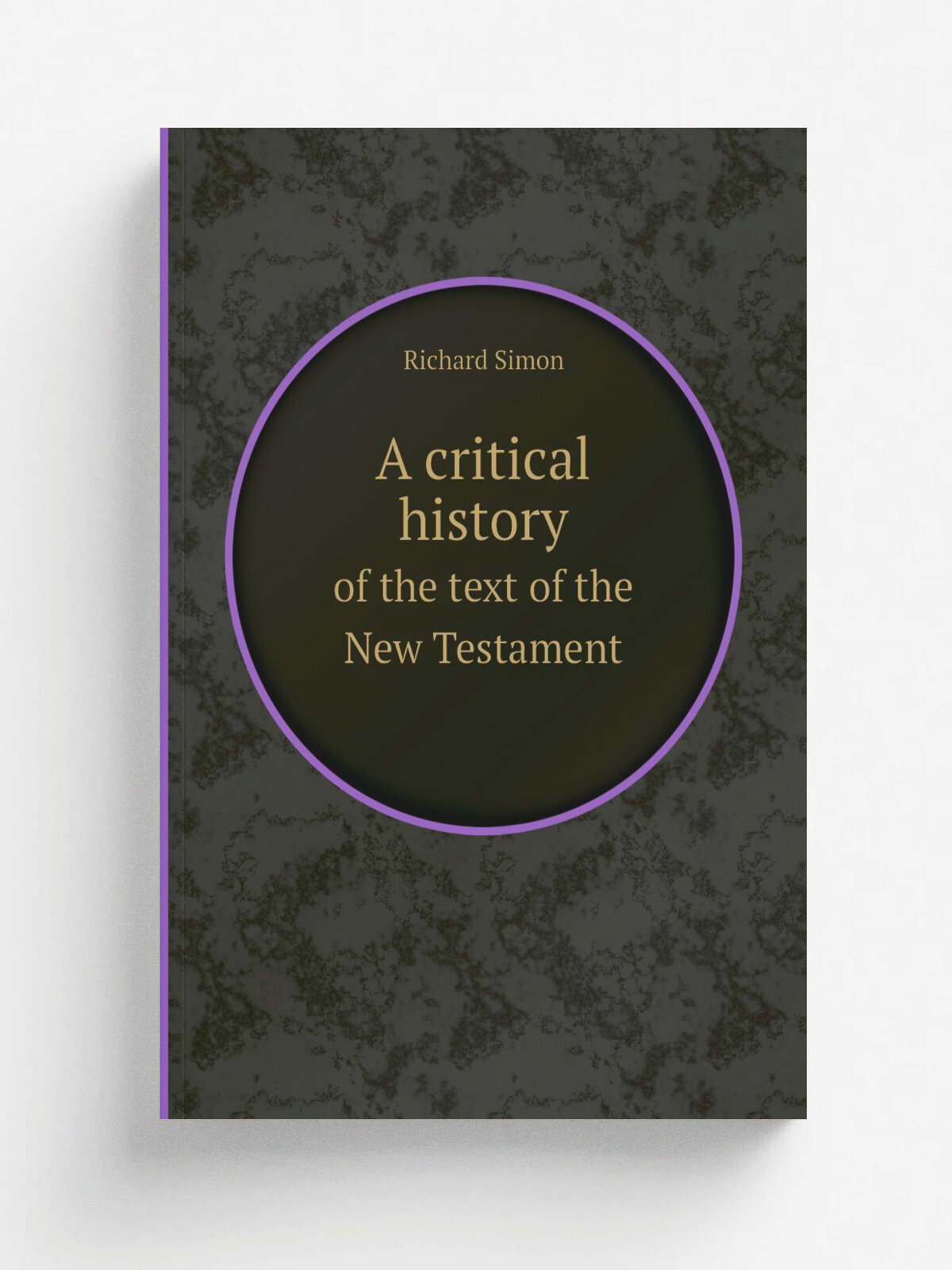 A critical history. of the text of the New Testament