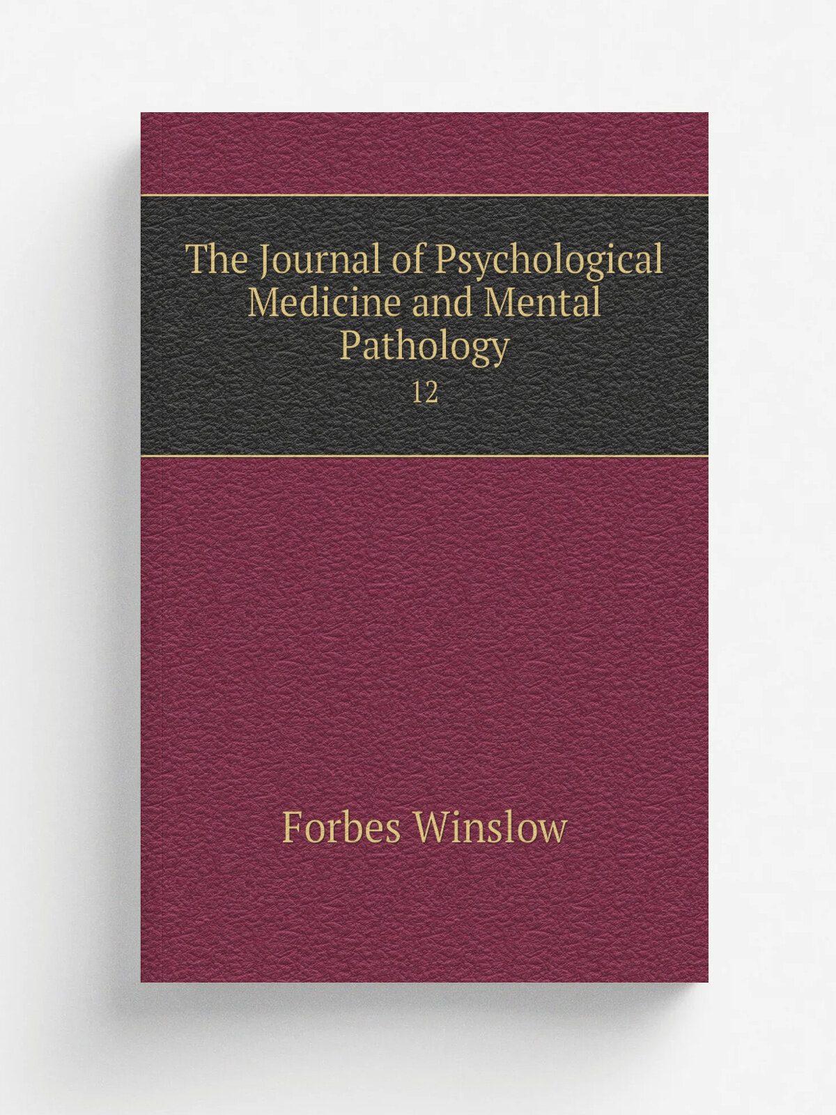 The Journal of Psychological Medicine and Mental Pathology. 12
