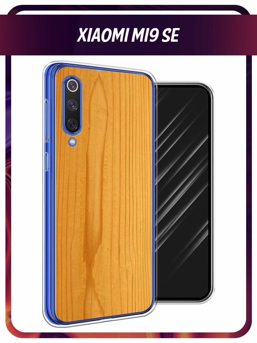 Чехол на Xiaomi Mi9 SE / Сяоми Ми 9 SE с принтом "Текстура дерево"