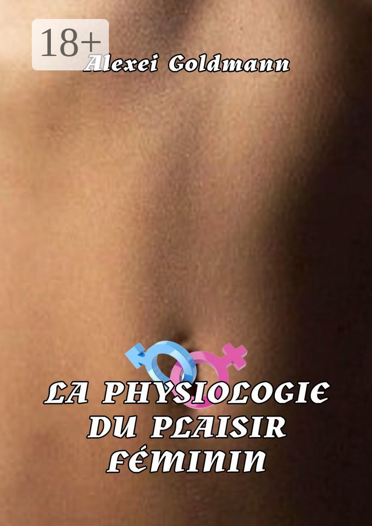La physiologie du plaisir féminin