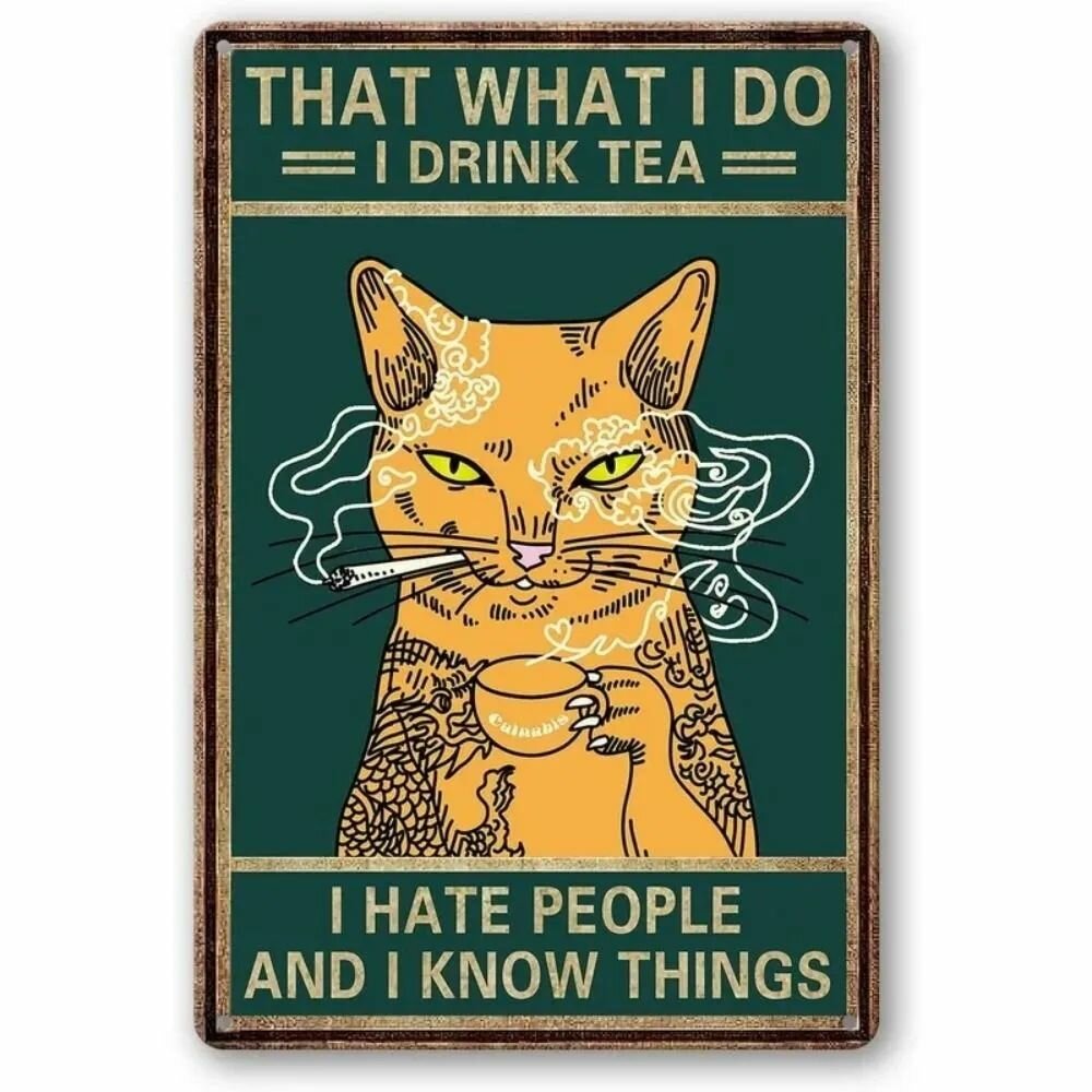 Табличка рыжий кот с татуировками "That What I Do I Drink Tea", ретро стиль, металл, декор для интерьера, 20х30 см.