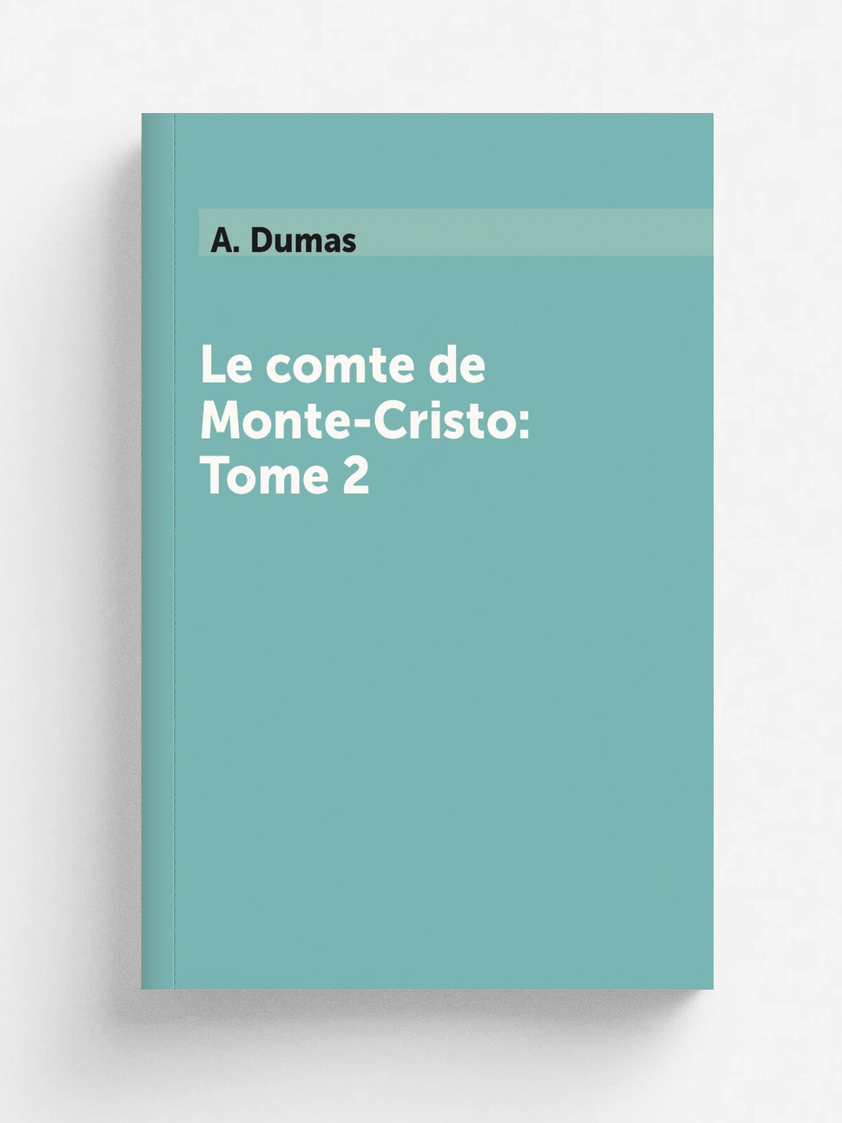 Le comte de Monte-Cristo: Tome 2