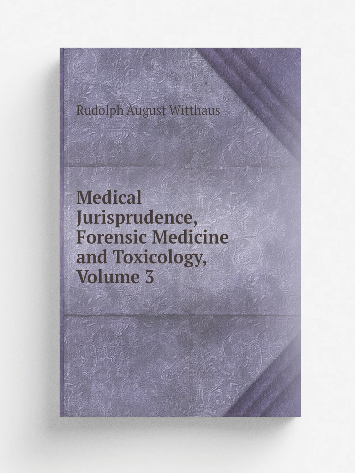 Medical Jurisprudence, Forensic Medicine and Toxicology, Volume 3