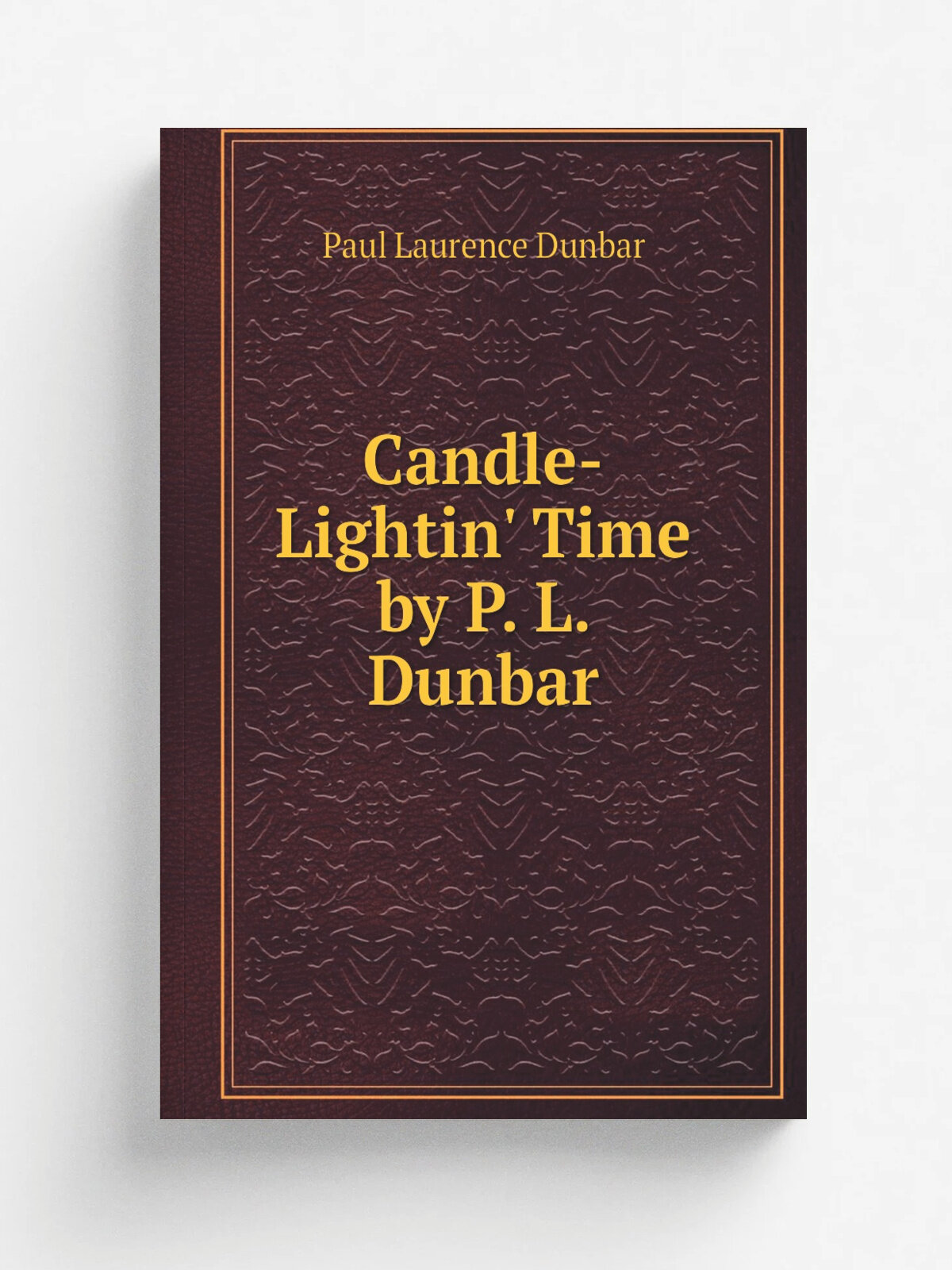 Candle-Lightin' Time by P. L. Dunbar