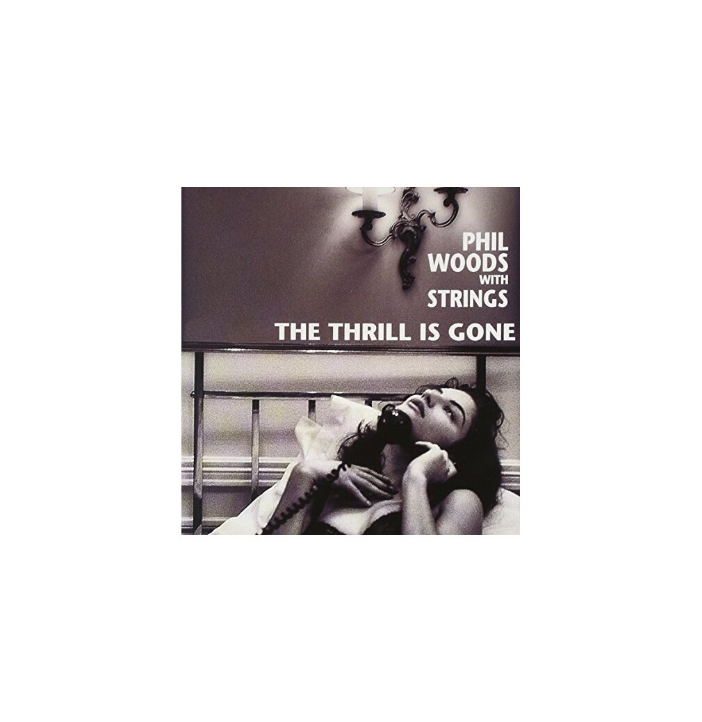 Диск PHIL WOODS WITH STRINGS: THE THRILL IS GONE(paper-sleeve)(reissue) (1 CD)