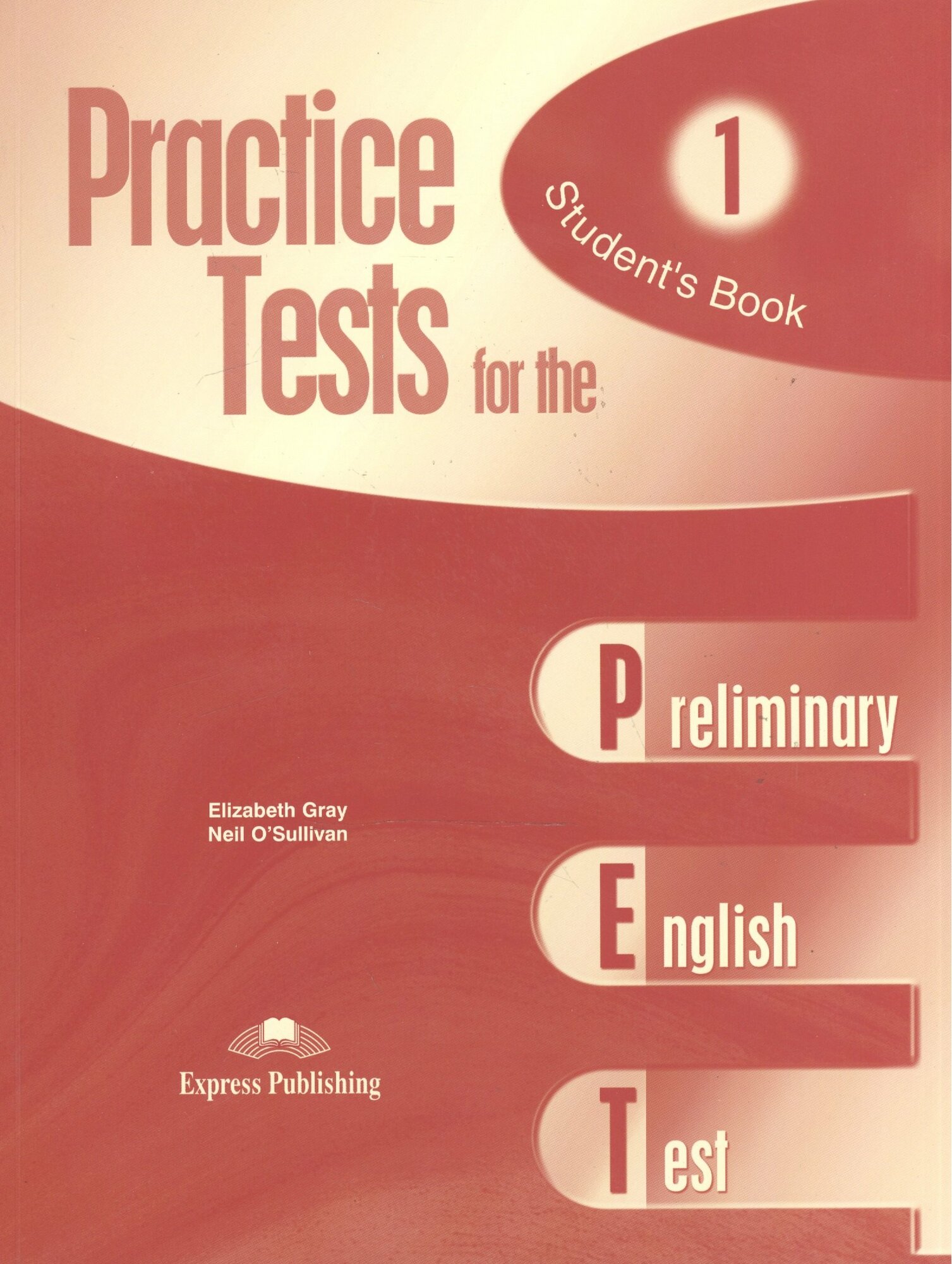 Книга: "Practice Tests for the PET. Students Book 1" от O'sullivan N, русский язык, Английский язык